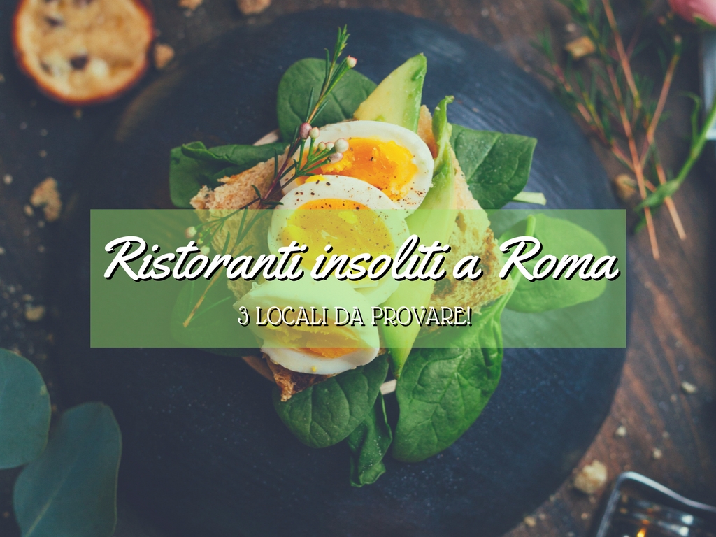 Dove mangiare a Roma: 3 posti particolari da provare - Profumo di ...